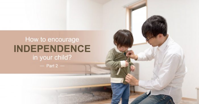 HOW TO ENCOURAGE INDEPENDENCE IN YOUR CHILD (PART 2) - KumonMalaysia ...