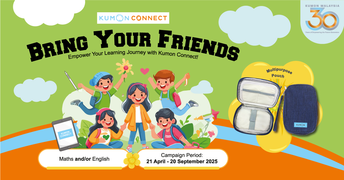 KUMON CONNECT BRING YOUR FRIENDS CAMPAIGN 2025 - KumonMalaysia ...
